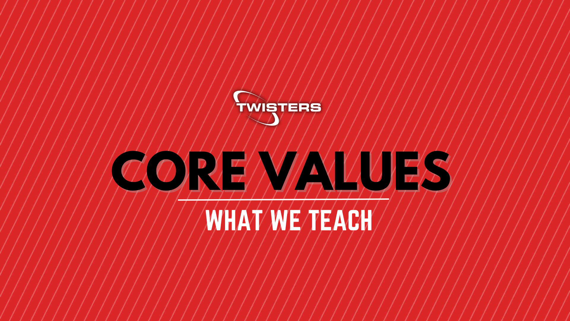 Core Values – Twister Sports Staff
